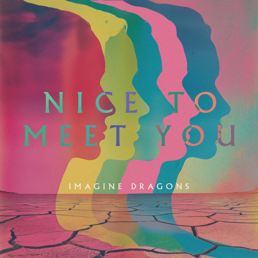 Imagine Dragons Reveal New Single “Nice To Meet You” | LATF USA NEWS Imagine Dragons Reveal New Single “Nice To Meet You” | LATF USA NEWS